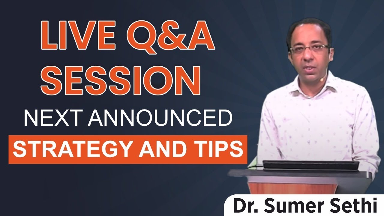 Live Q&A Session | NEXT Exam Strategy and Tips || Dr. Sumer Sethi - YouTube