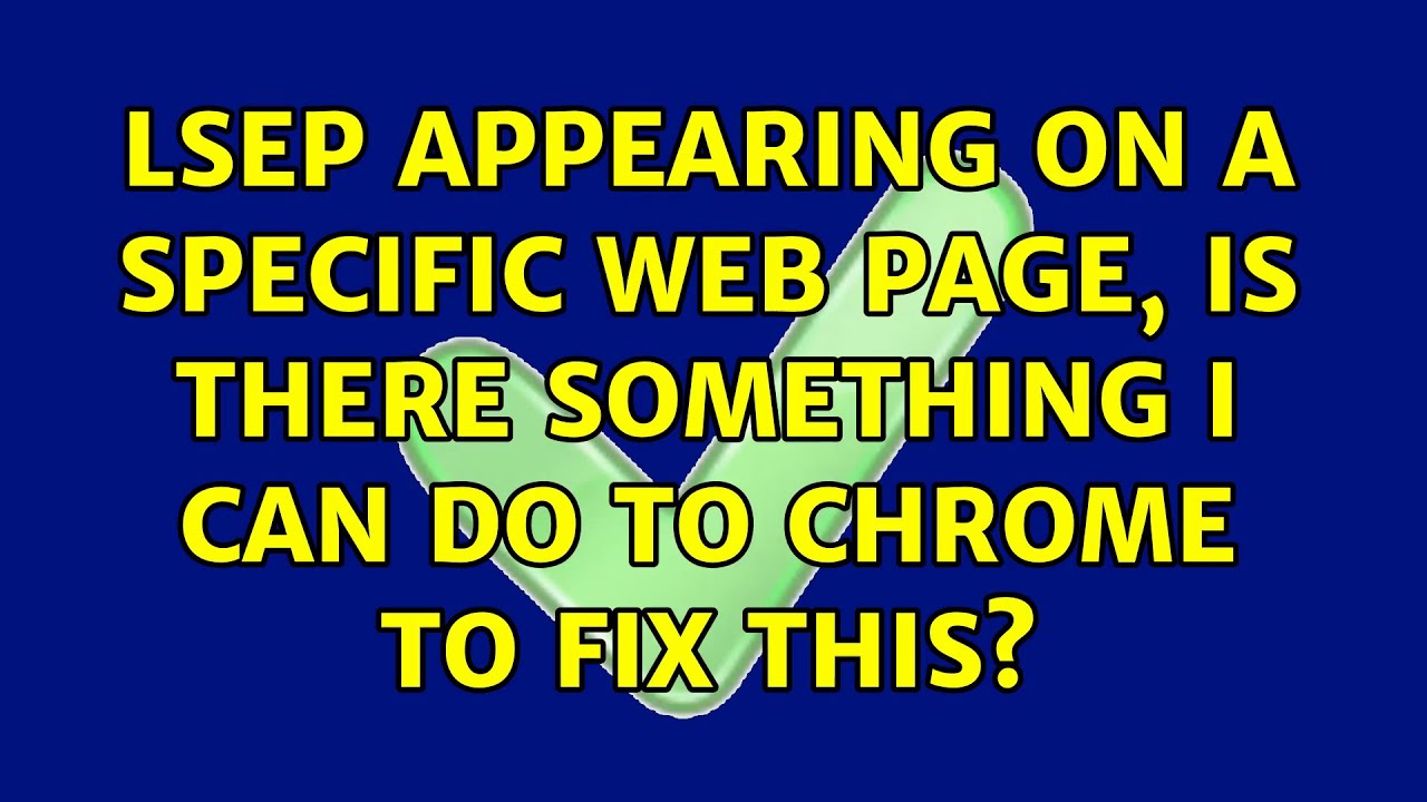 LSEP appearing on a specific web page, is there something I can do to ...