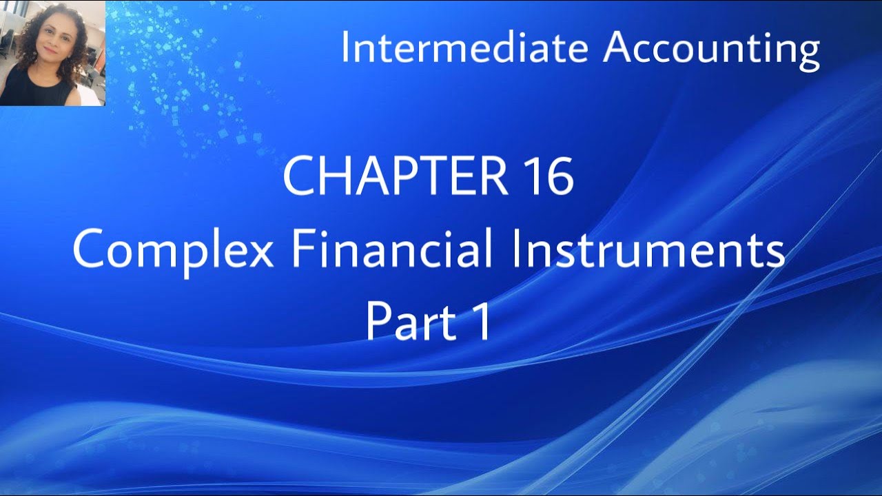 Chapter 16 - Complex Financial Instruments - Part 1 - YouTube