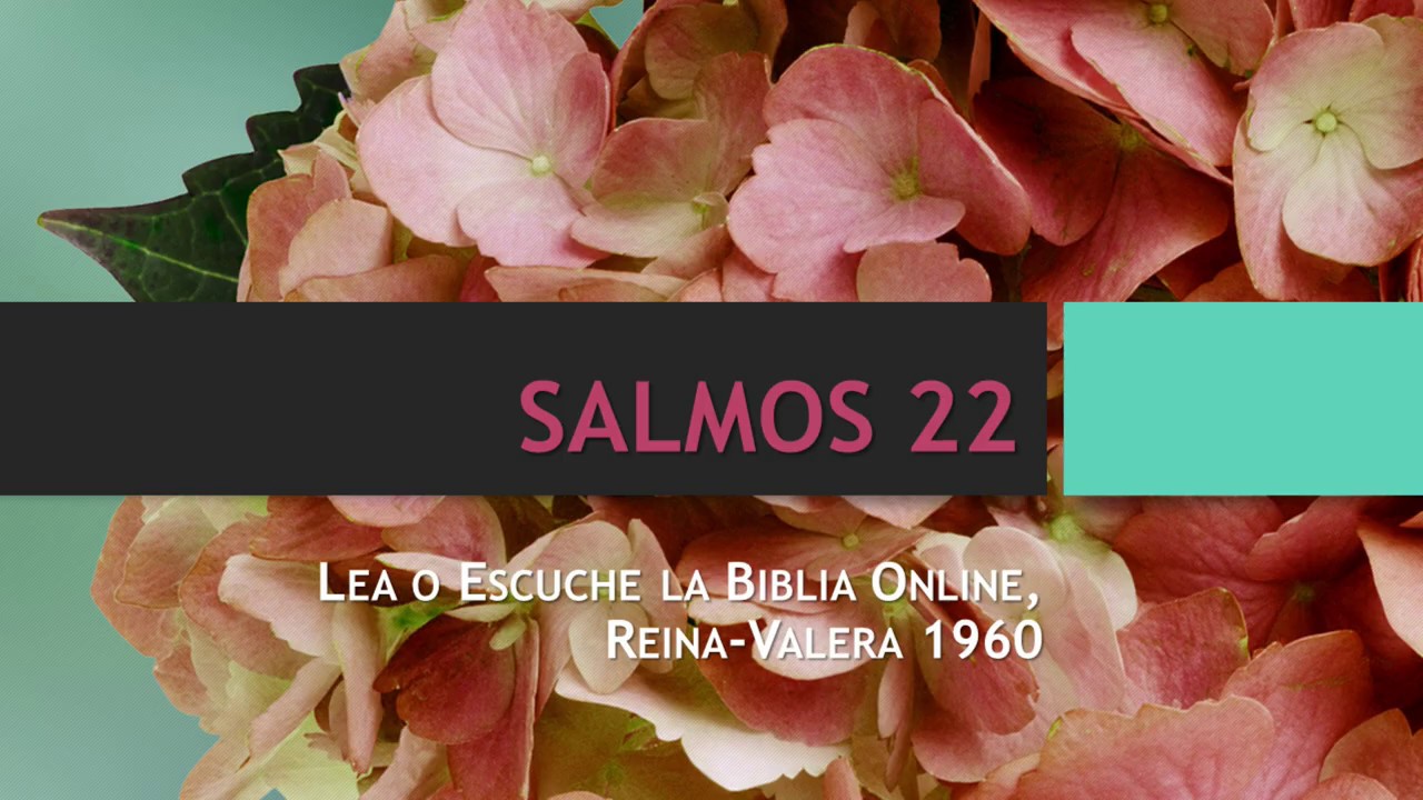Salmos 22 Lea o Escuche la Biblia Online, Reina-Valera 1960 - YouTube