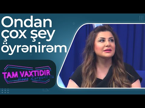 Baba Vəziroğlunun həyat yoldaşı – Ondan çox şey öyrənirəm - Tam vaxtıdır