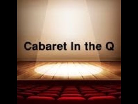 Cabaret in the Q - May 23