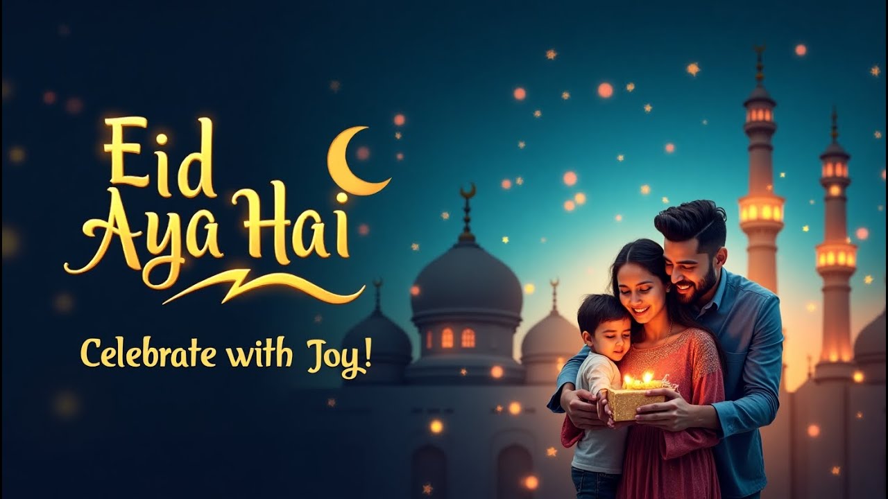 Eid Aya Hai | Beautiful Eid Song 2024 | Celebrate with Joy & Blessings ...