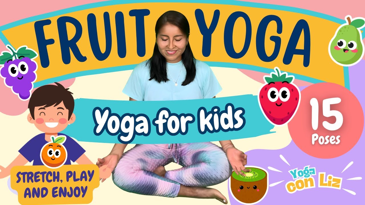 🍎 Yoga with Fruits | 15 Fun Poses Fruits for Kids | Yoga for Kids ...