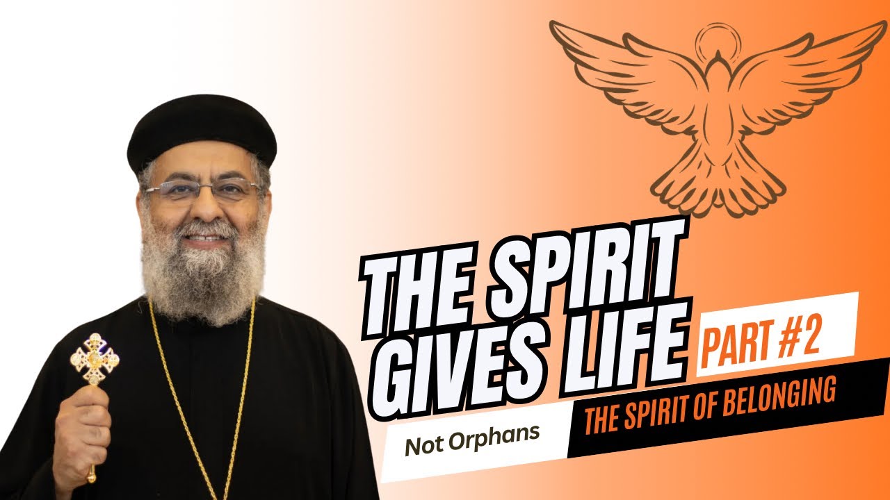 The Spirit Gives Life - Part 2: Not Orphans, The Spirit of Belonging ...