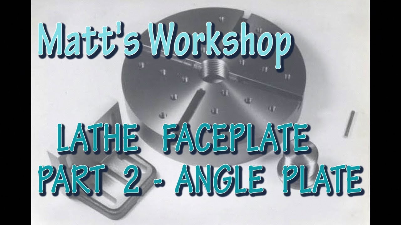Lathe T-Slot Faceplate Project - Part 2 - Angle Plate - YouTube