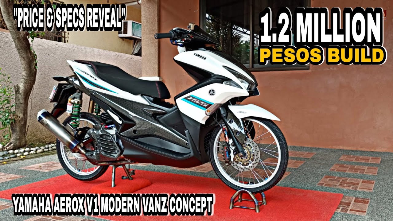 1.2 MILLION PESOS BUILD AEROX V1 MODERN VANZ CONCEPT / ALVIN MOTO VLOG ...