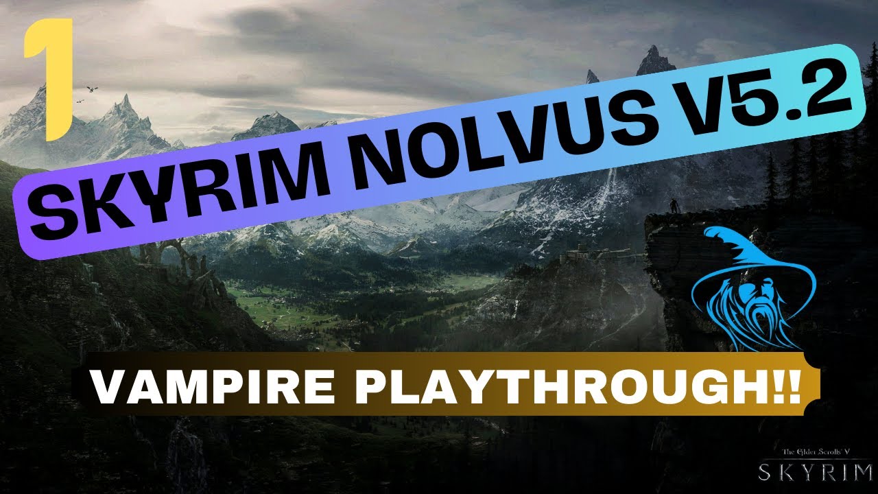 Skyrim Nolvus v5.2 Vampire Playthrough Part 1 - YouTube