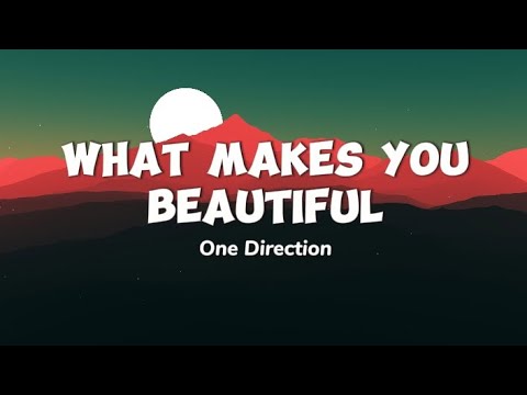 One Direction - What Makes You Beautiful (Mix Lyrics) - YouTube