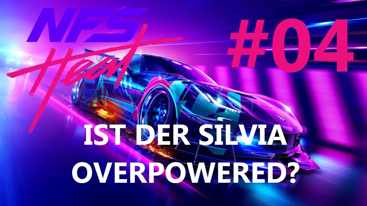 Ist Der Silvia Overpowered Need For Speed Heat Part 4 [ger Vtuber