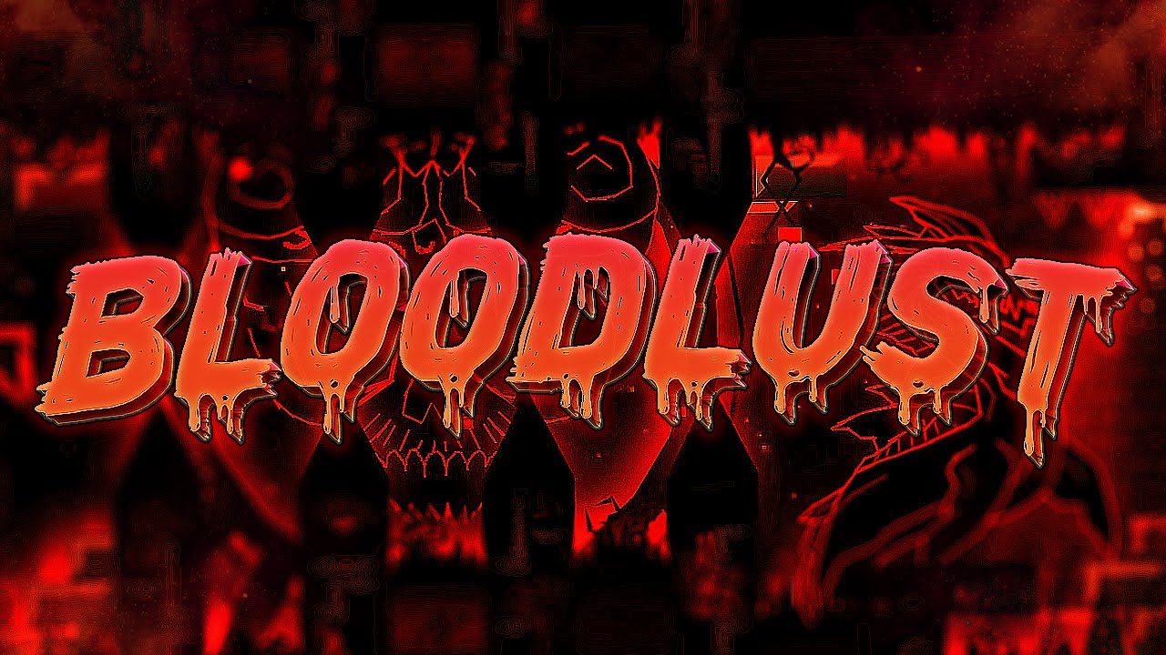 100 EXTREME DEMONS | Bloodlust 100% (Extreme Demon) by Knobbelboy and ...