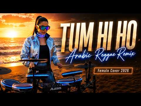 Tum Hi Ho Arabic Reggae Remix | Female Vocal Bollywood Cover 2026 | Desert Love Vibes