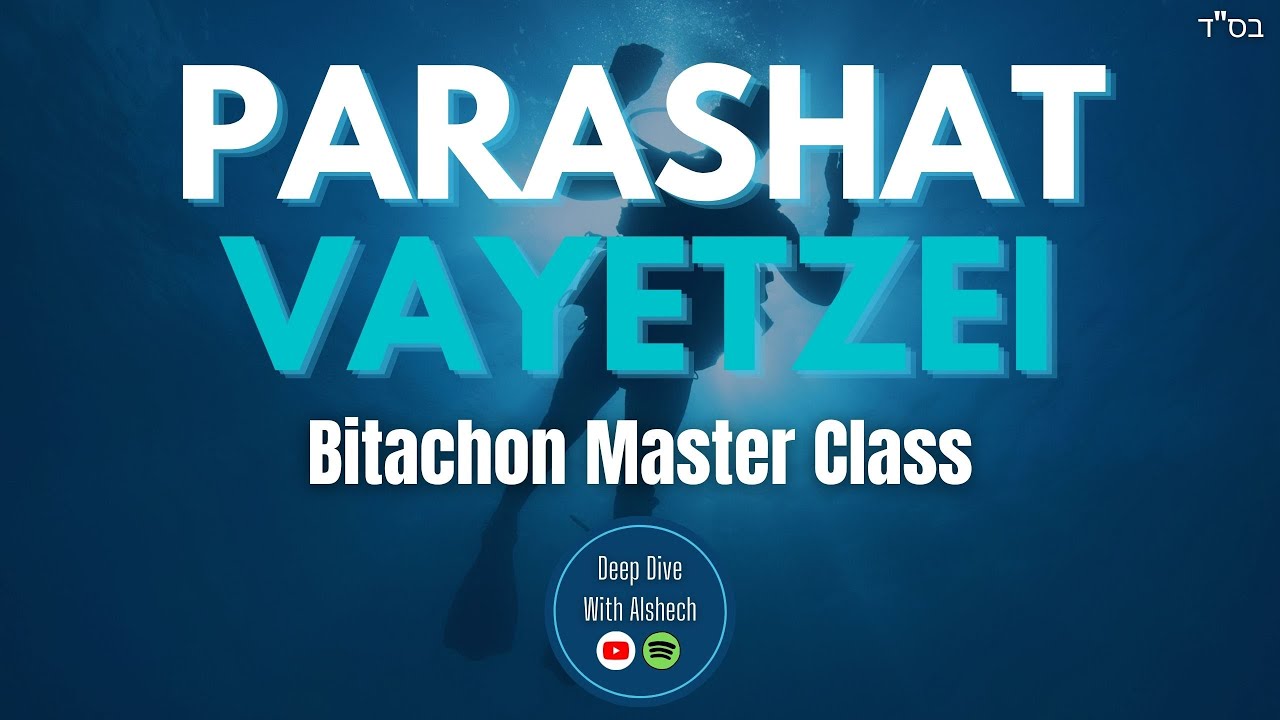 Parashat Vayetzei - Bitachon Master Class - YouTube