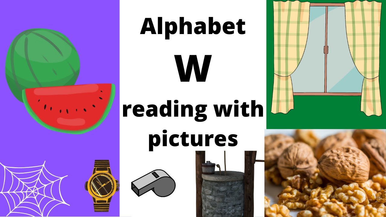 Learn alphabet W reading | how to read alphabet W | with pictures ...