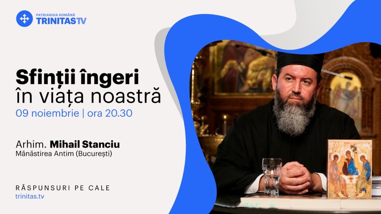 🔴 LIVE: „Sfinții Îngeri în viața noastră” - Arhim. Mihail Stanciu ...