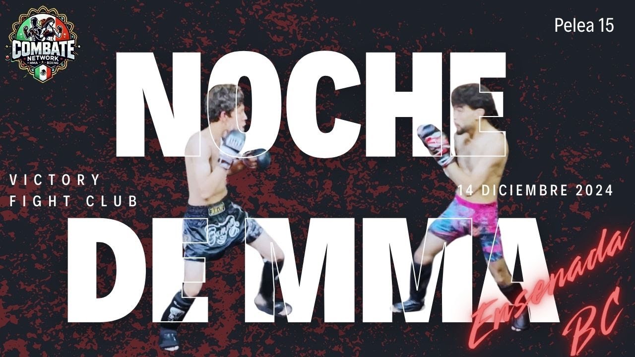 Victory Fight Club Pelea 15 | 14 Dic 2024 - Peleas Intensas en Ensenada ...