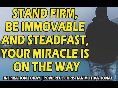 🔴STAND FIRM, BE IMMOVABLE AND STEADFAST, YOUR MIRACLE IS ON THE WAY ...