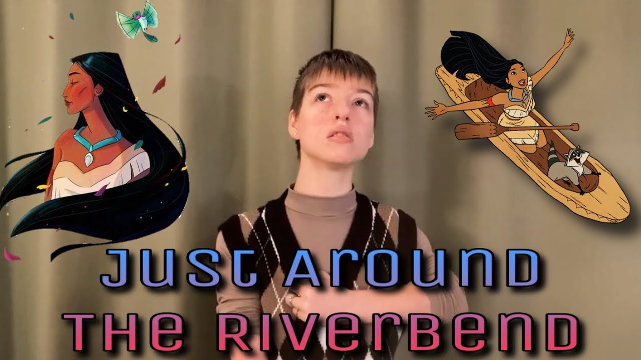 Just Around The Riverbend - Pocahontas 🍃🛶 - YouTube
