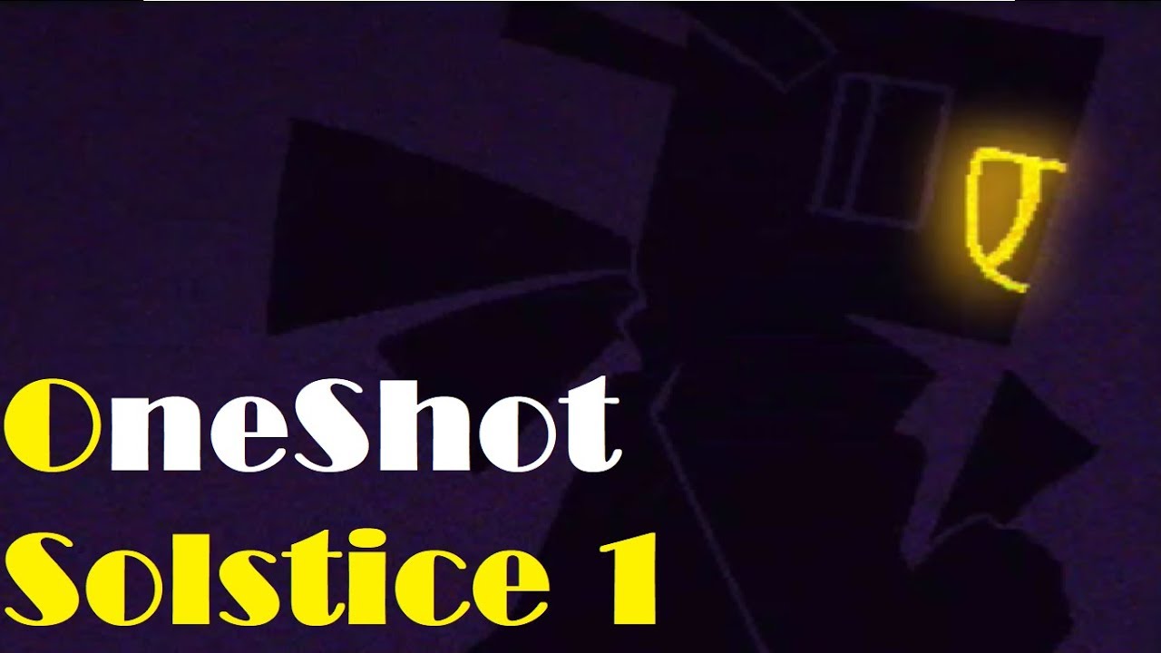 OneShot, TwoShot; OldShot, NewShot: OneShot Solstice 1 - YouTube