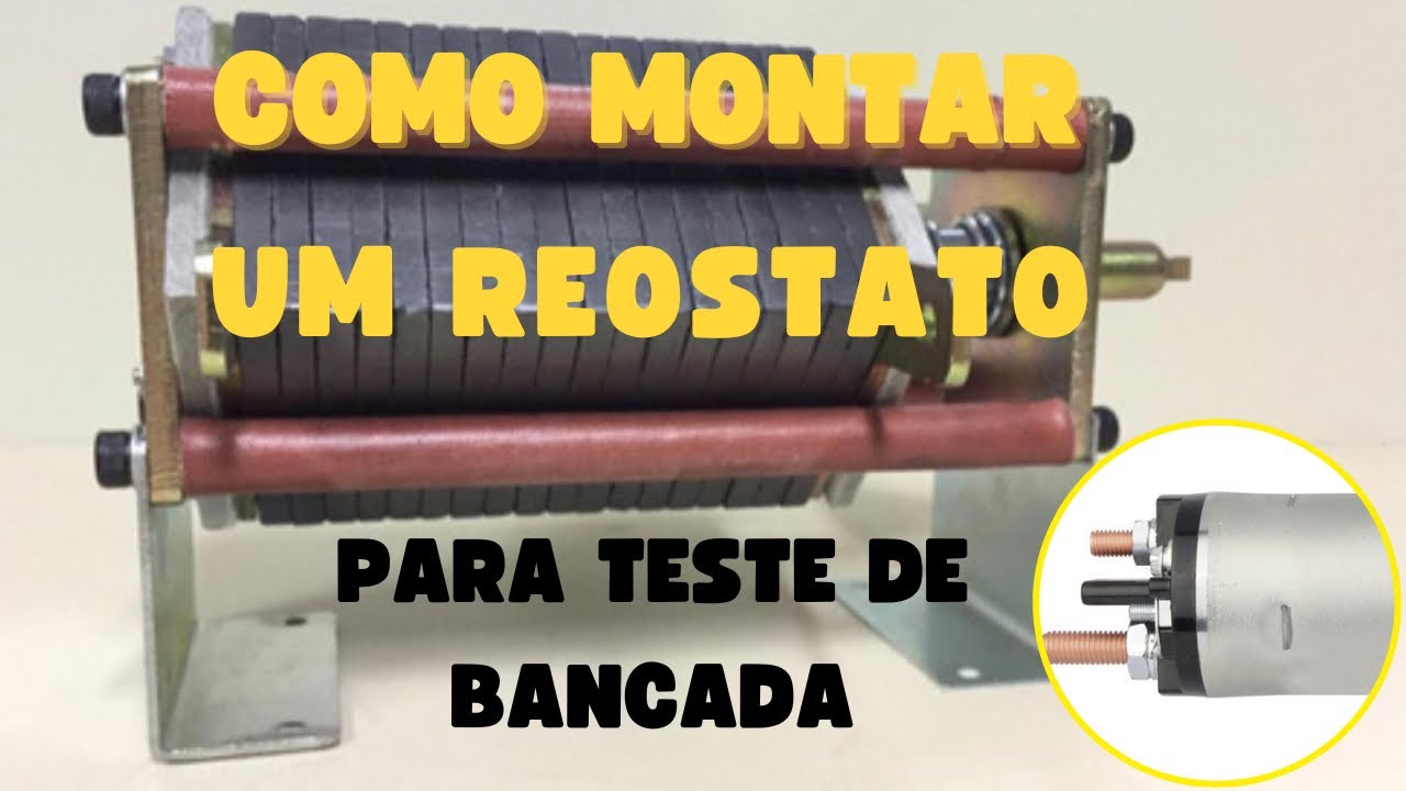 COMO MONTAR UM REOSTATO PARA TESTE DE BANCADA - YouTube
