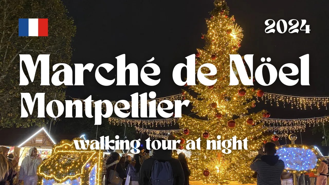 Montpellier 🇫🇷 Christmas Market 2024 🎄| The Magic of Les Hivernales at ...