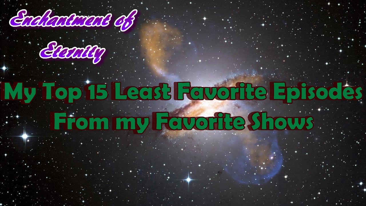 My Top 15 Least Favorite Episodes from My Favorite Shows - YouTube