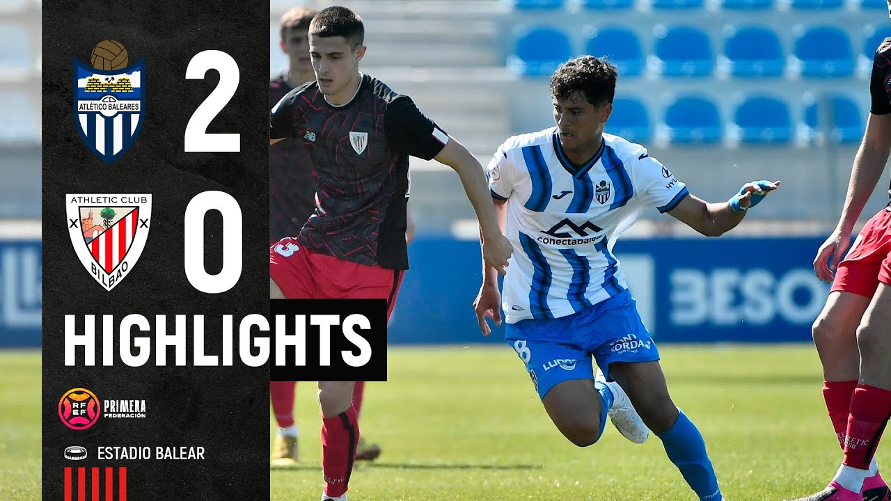 ⚽ Resumen I CD Atlético Baleares 2-0 Bilbao Athletic I Laburpena I ...