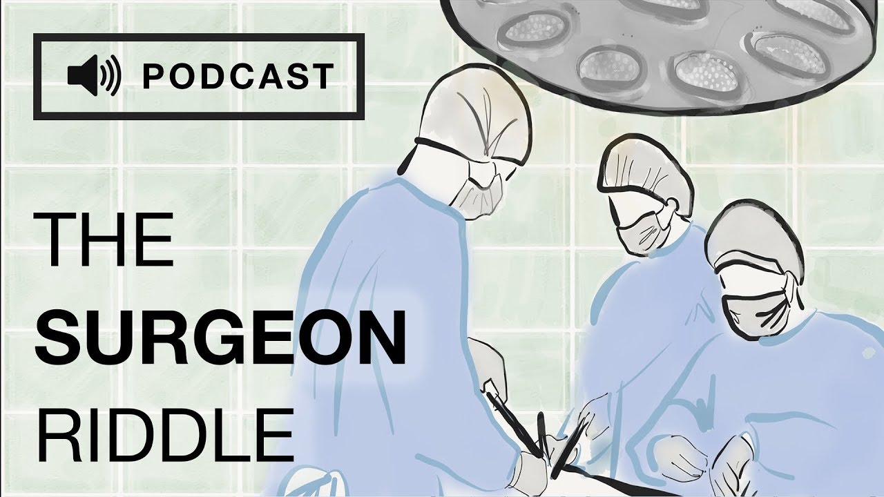 Can You Solve the Surgeon Riddle? (Podcast) - YouTube