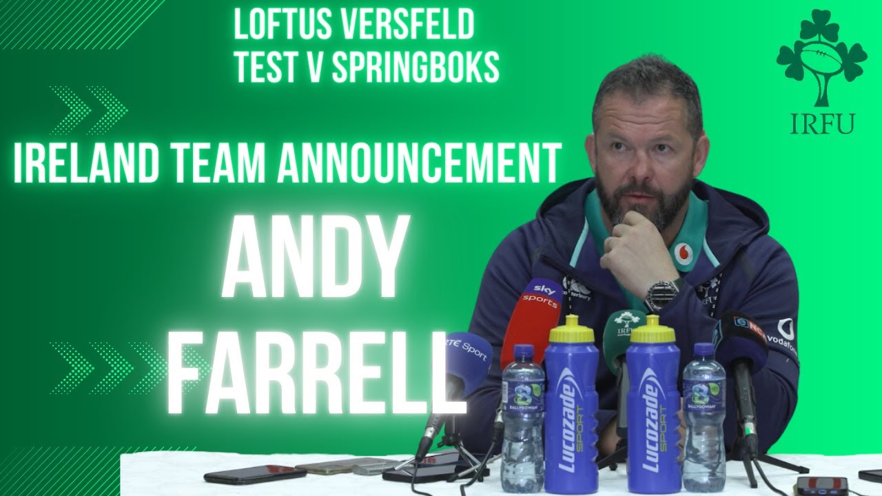 IRELAND: Team announcement - 1st test vs Springboks @Loftus Versfeld ...