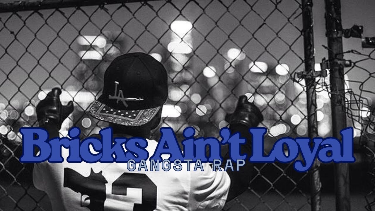 Bricks Ain’t Loyal - Gangsta Rap - Hip Hop Music - Old School Song ...