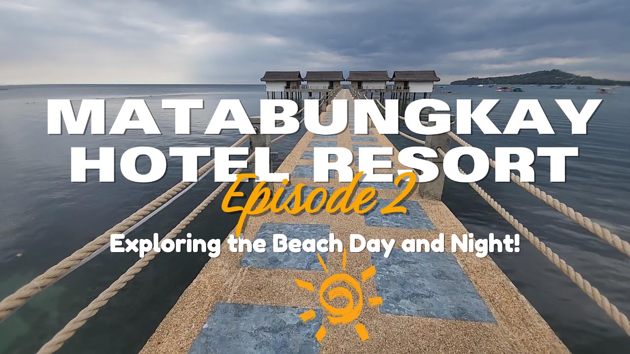Matabungkay Beach Hotel, Batangas, Part 2: Exploring the Beach Day and ...