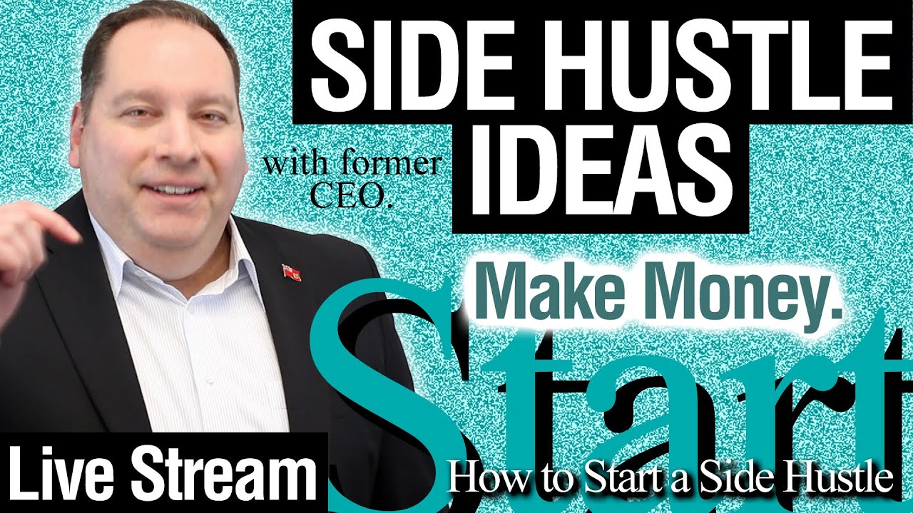 Side Hustle Ideas 002. Live Stream. How to Start a Side Hustle and Make ...