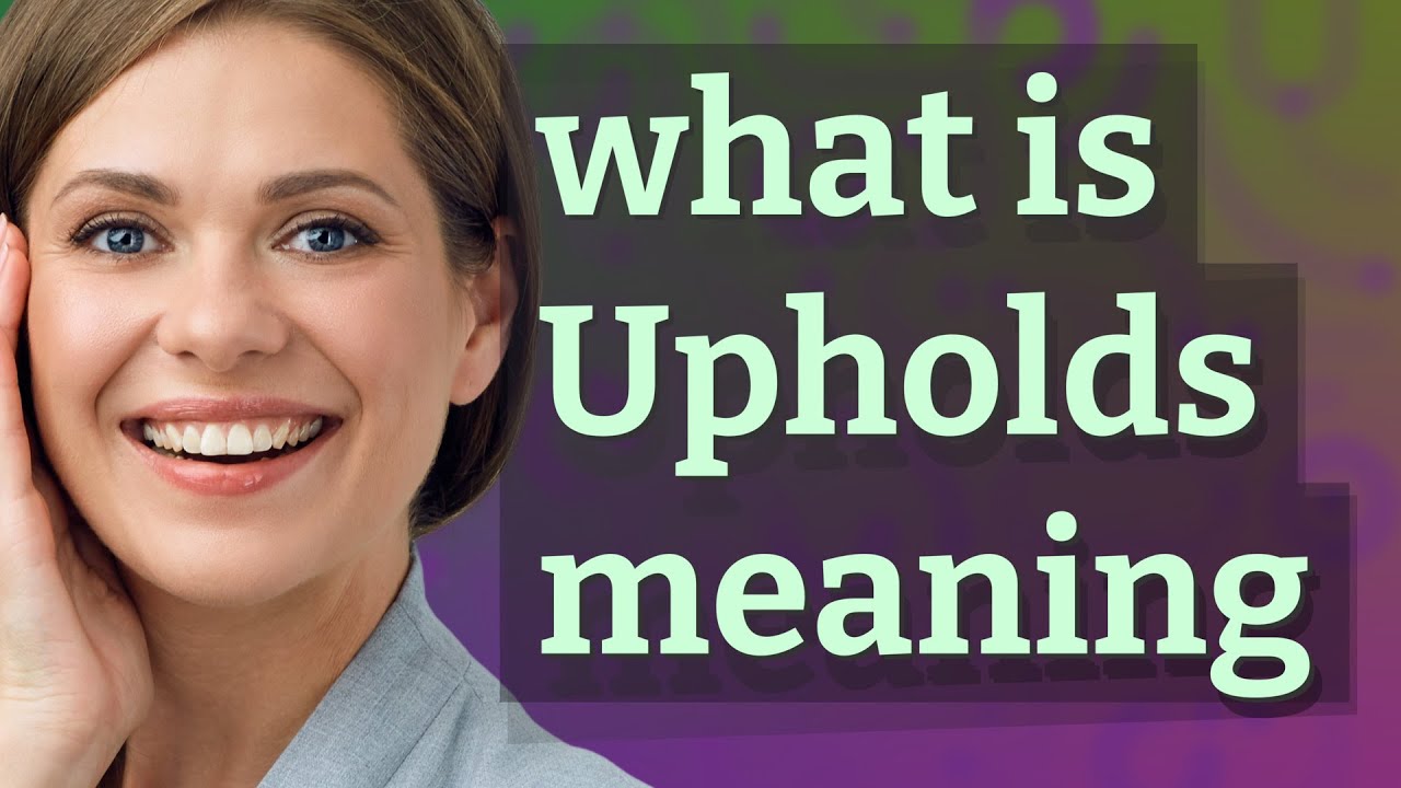 Upholds | meaning of Upholds - YouTube