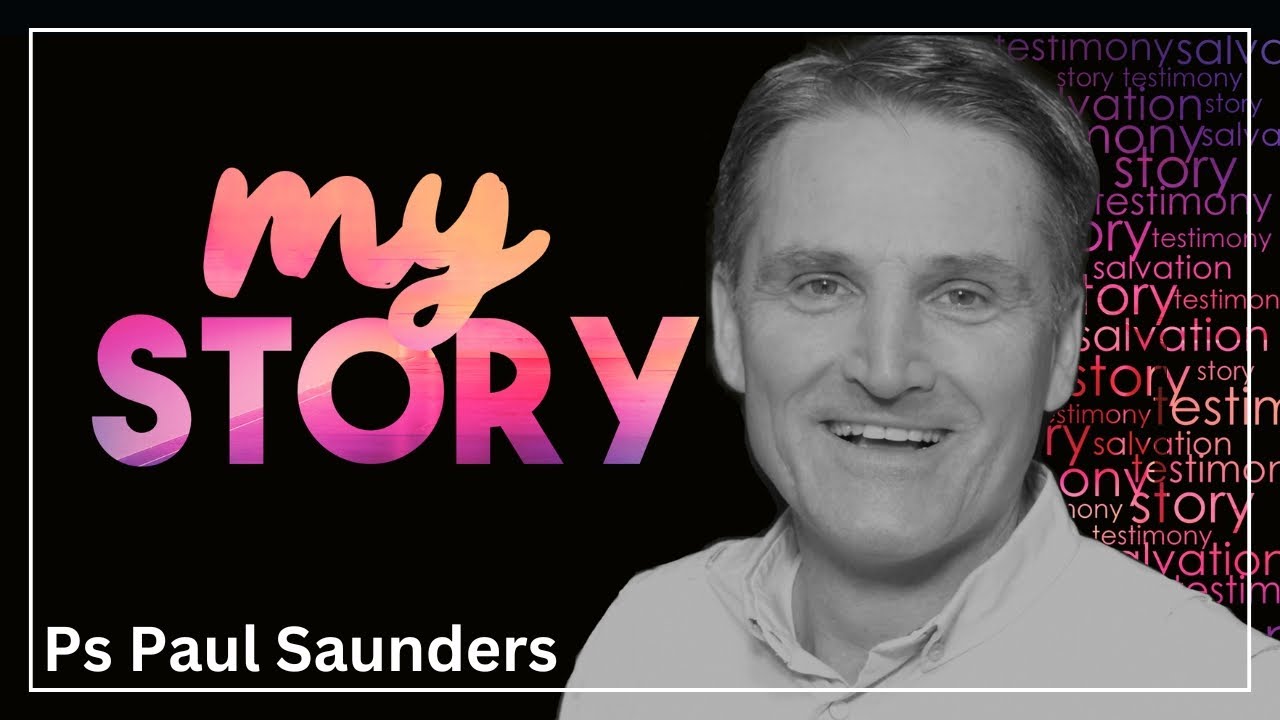My Story | Paul Saunders | September 29th 2024 - YouTube