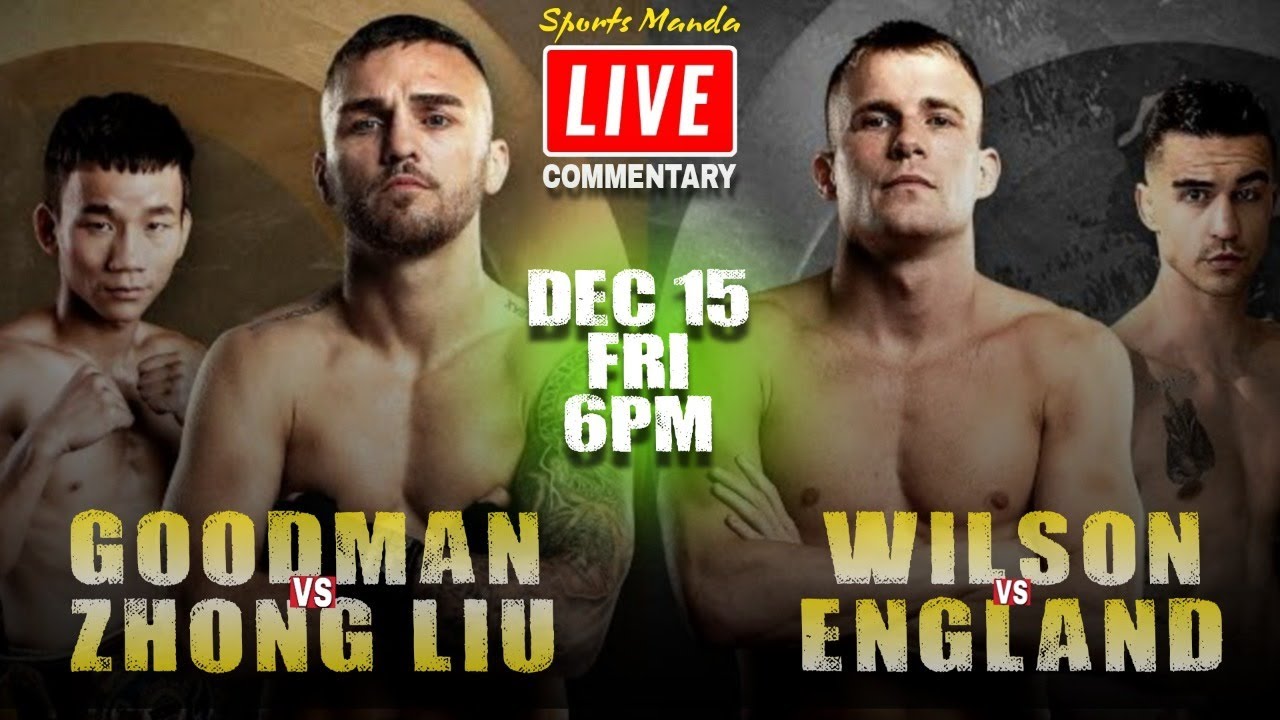 🔴LIVE Sam Goodman vs Zhong Liu Boxing Commentary! Liam Wilson vs ...