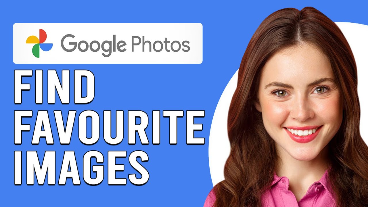 How To Find Favourite Images On Google Photos (How To Track/View ...