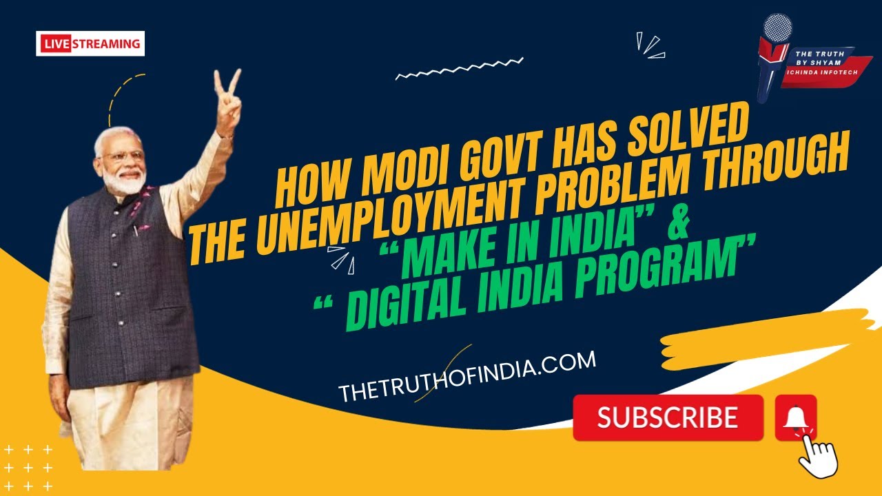 How Modi Govt has solved the unemployment problem through Make in India and Digital India ...
