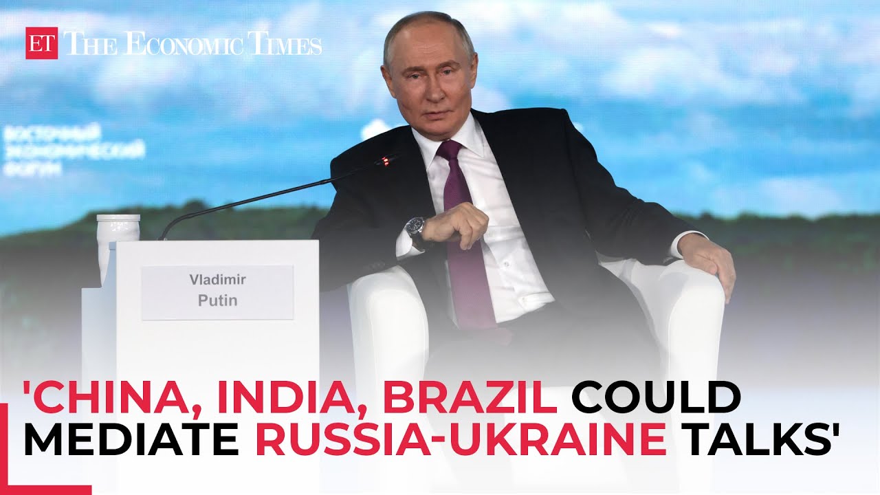 'China, India and Brazil could mediate Russia-Ukraine talks': Putin on ...