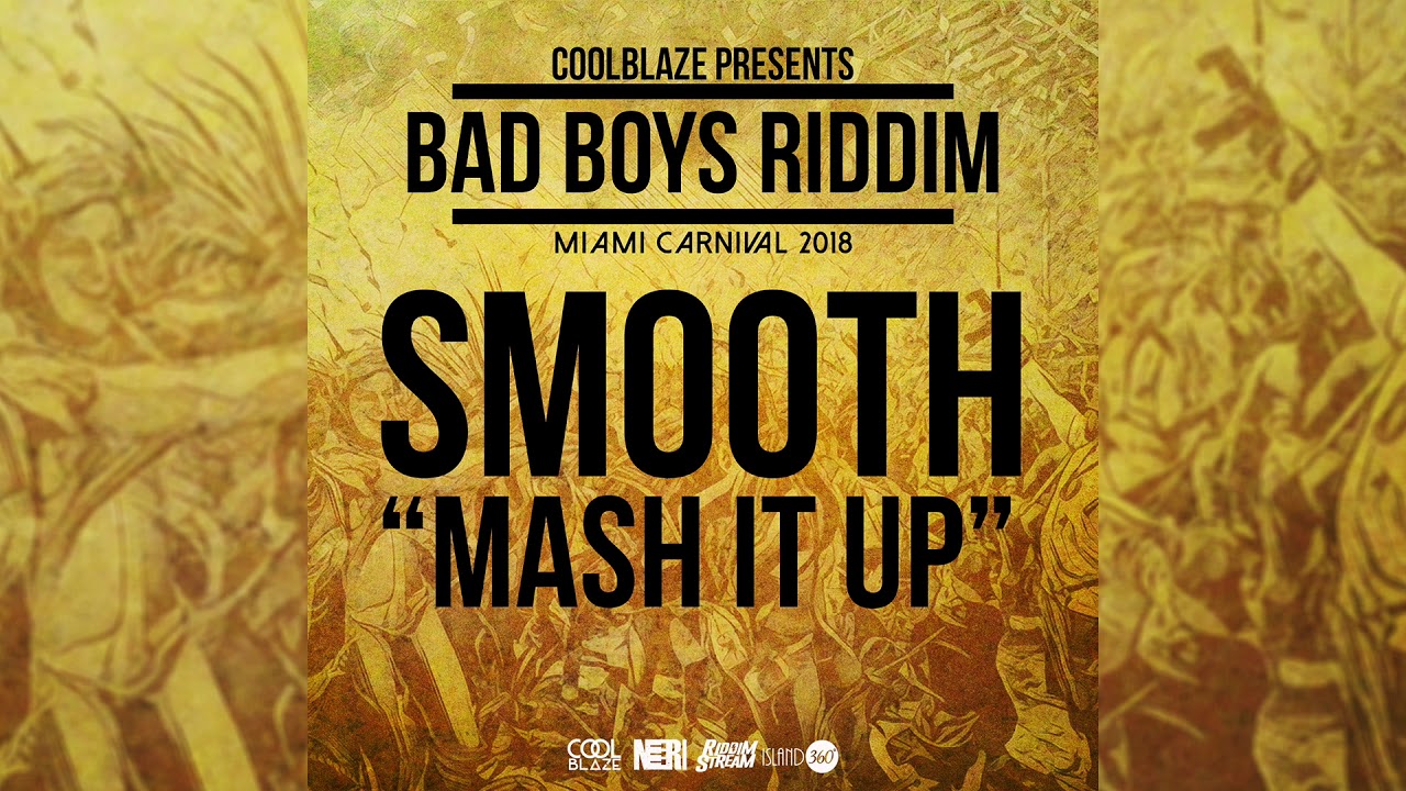 Smooth - Mash It Up (Bad Boys Riddim) "2019 Soca" - YouTube