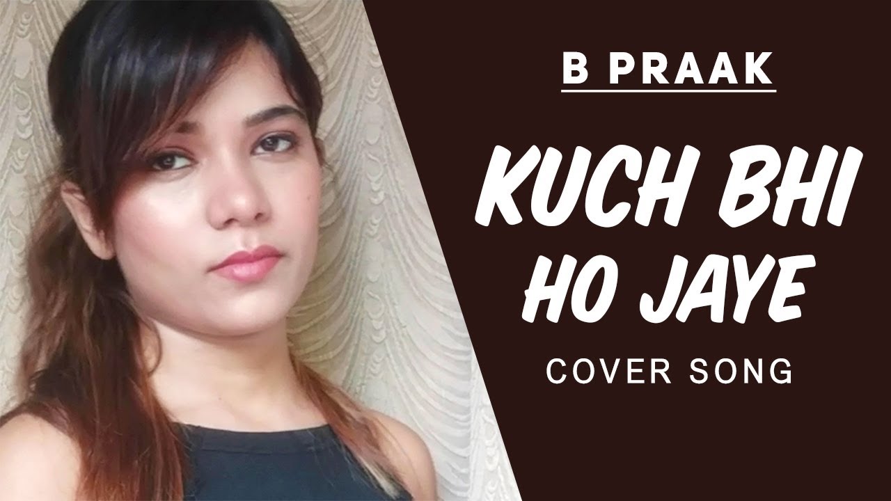 Kuch Bhi Ho Jaye | B Praak | Jaani | Arvindr Khaira | DM | New Romantic ...