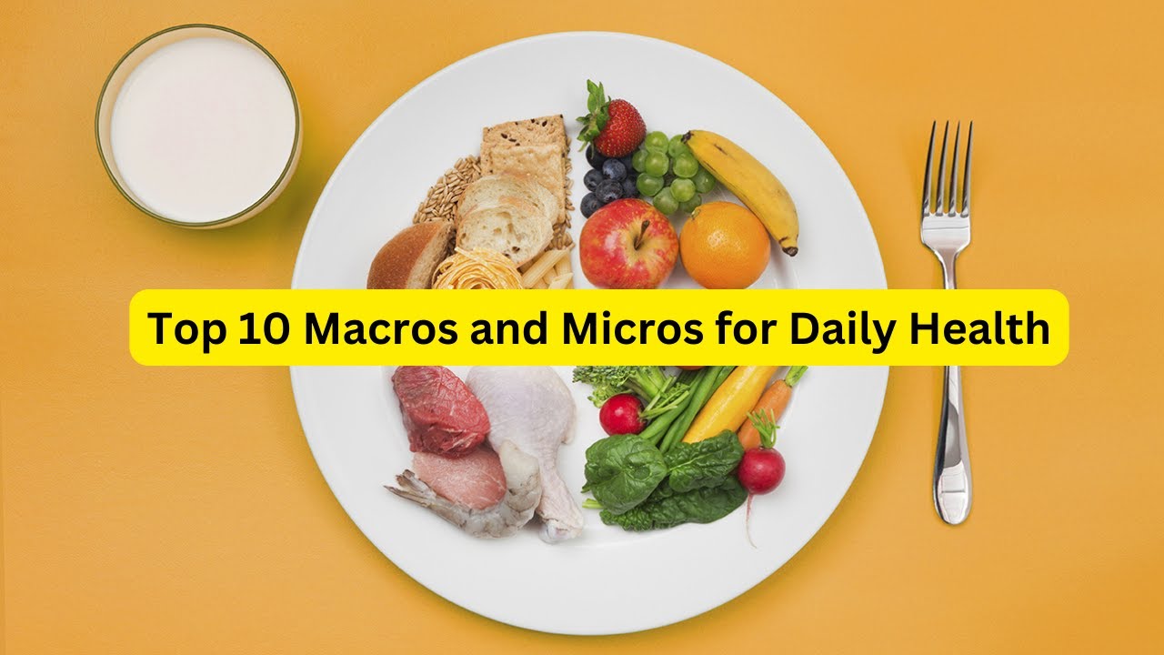 Top 10 Macros and Micros for Daily Health - YouTube