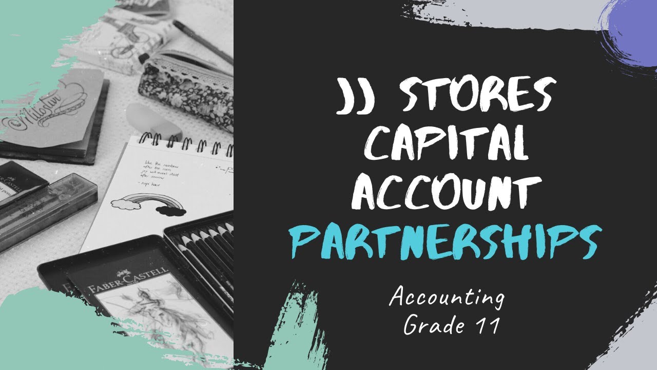 Capital Note| Grade 11 Partnerships Accounting - YouTube
