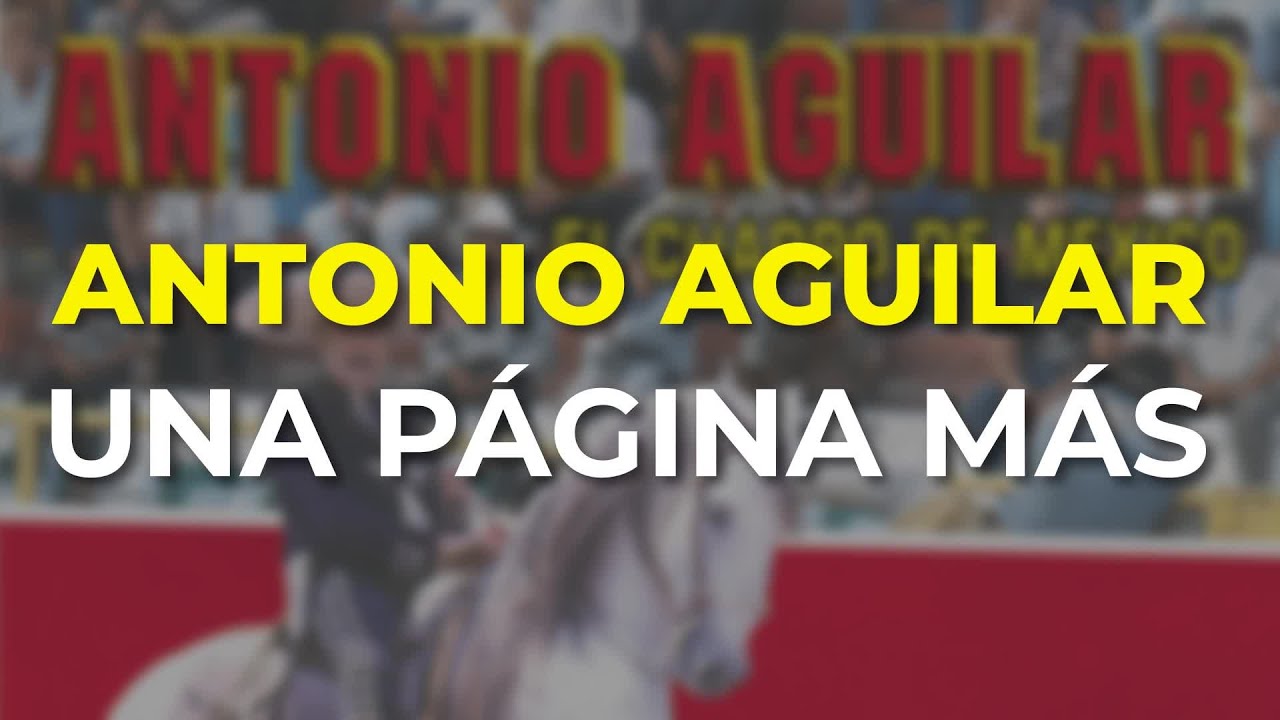Antonio Aguilar - Una Página Más (Audio Oficial) - YouTube