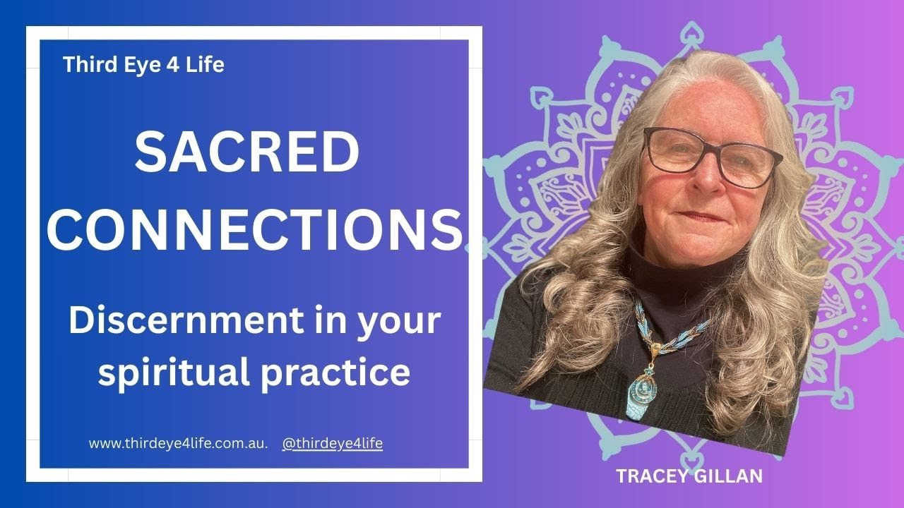 SACRED CONNECTIONS - Discernment in your Spiritual Practice. - YouTube
