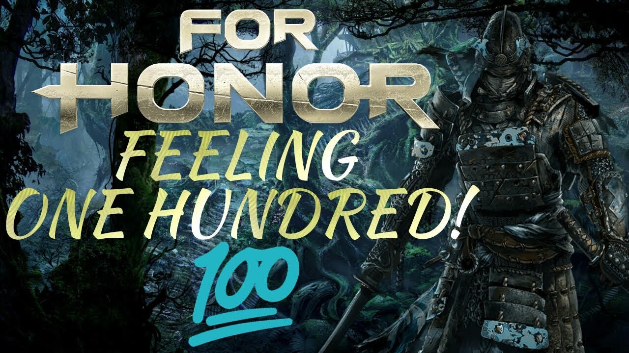 For Honor - FEELING ONE HUNDRED! - YouTube