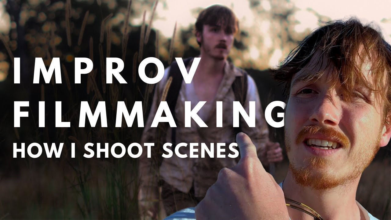 IMPROV FILMMAKING | How I made an improvised feature film - YouTube