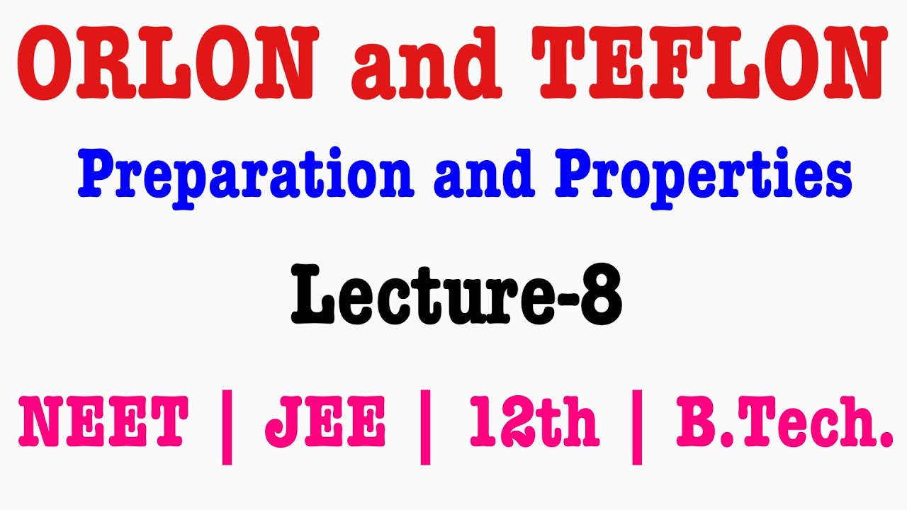 Orlon and Teflon | Addition Polymers | NEET JEE B.Tech. | Hanief Sir ...
