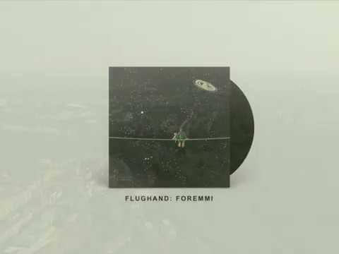 Flughand - lodgia (foremmi lp) - YouTube Music