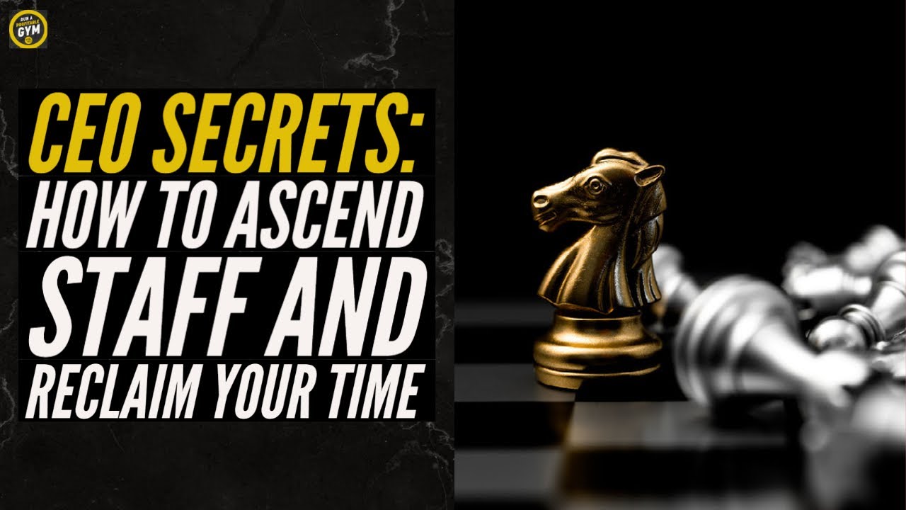 CEO Secrets: How to Ascend Staff and Reclaim Your Time - YouTube