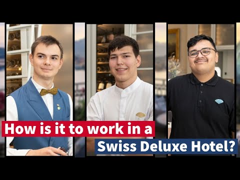 How Is It to Work in a Swiss Deluxe Hotel?